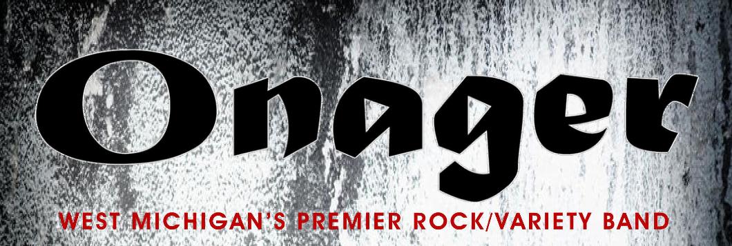 ONAGER - WEST MICHIGAN'S PREMIER CLASSIC ROCK / VARIETY BAND